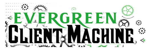 EVERGREEN CLIENT MACHINE Review - All Infors You Need Here!