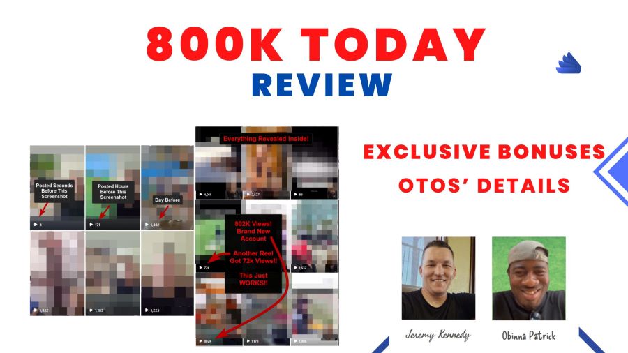 800K Today Review & Bonuses - Get 800,000+ Views In Seconds