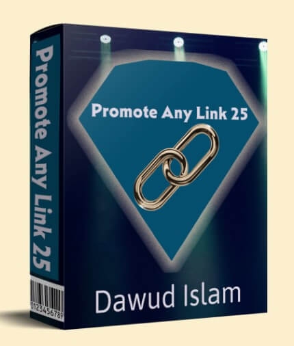 Promote Any Link 25 review: Great system created by Dawud Islam